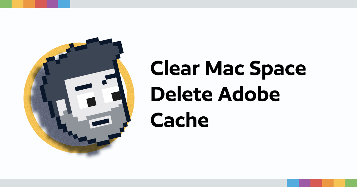 Clear Mac Space Delete Adobe Cache