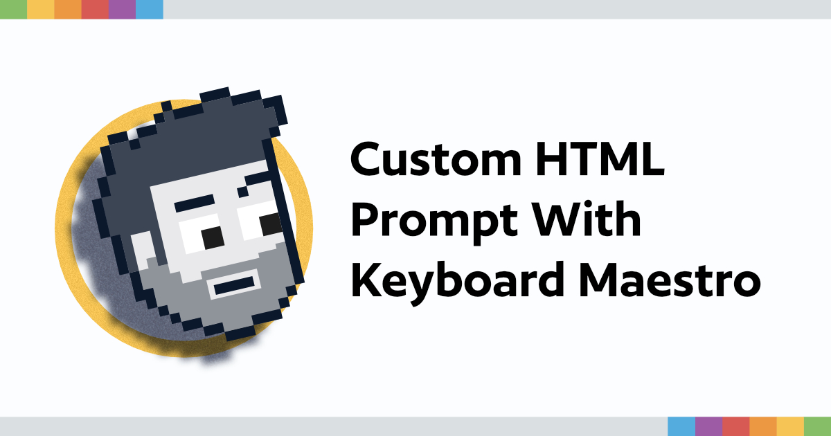 Custom Html Prompt With Keyboard Maestro 9813
